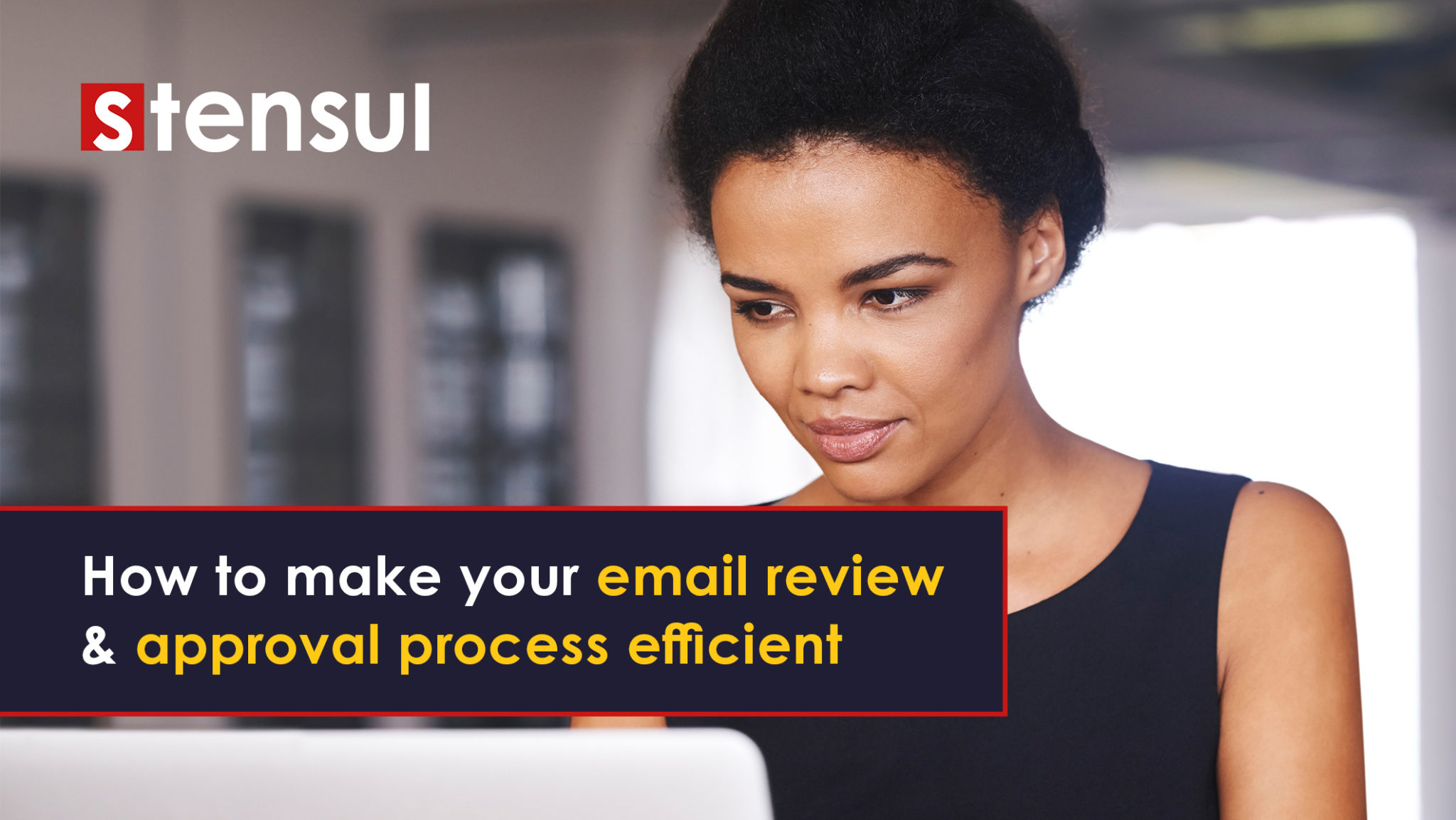 How to make your email review & approval process efficient - Stensul